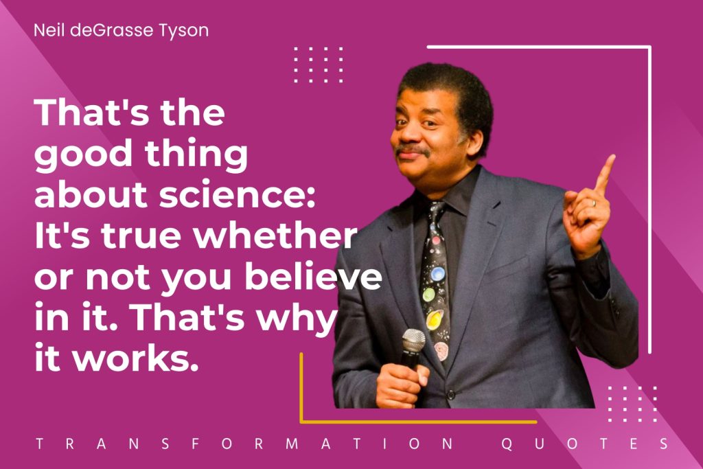 10 Neil deGrasse Tyson Quotes That Will Inspire You | TransformationQuotes